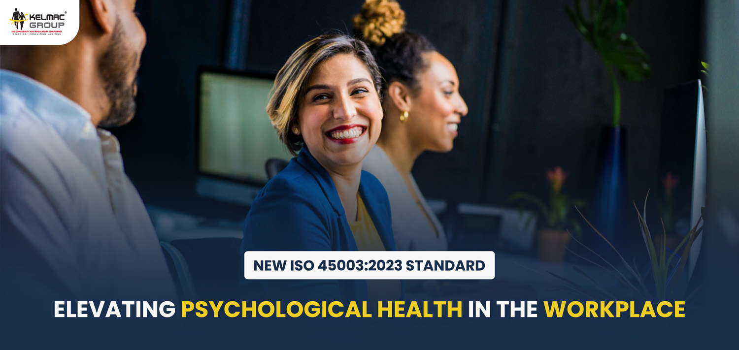 New ISO 45003:2023 Standard - Elevating Psychological Health in the ...