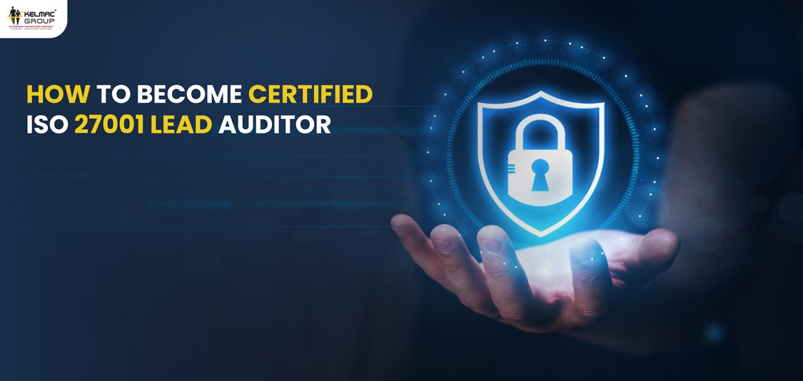 How to Become an ISO/IEC 27001 Lead Auditor