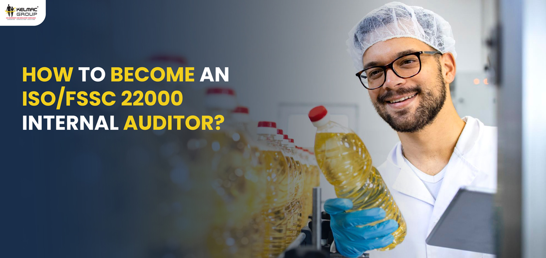 How to Become an ISO/FSSC 22000 Internal Auditor?