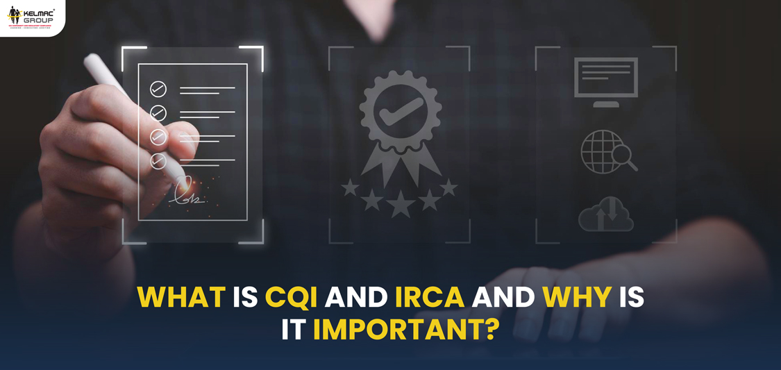 What is CQI and IRCA and Why is it important?