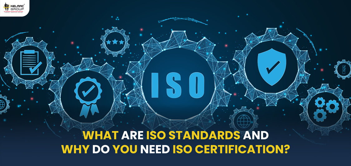 What is ISO Standard and Why do You Need ISO Certification?