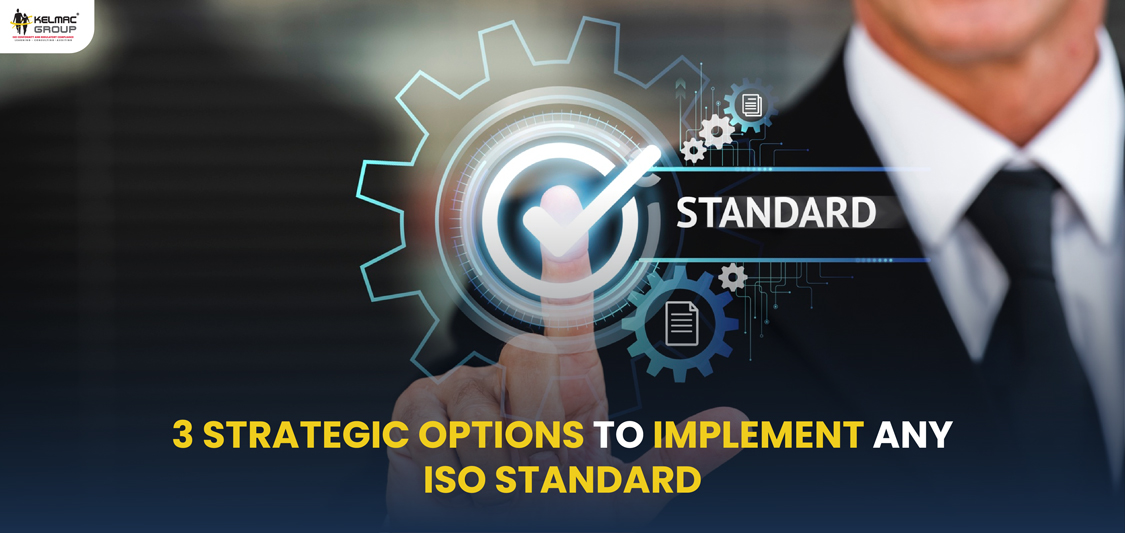 Three Strategic Options to Implement any ISO Standards