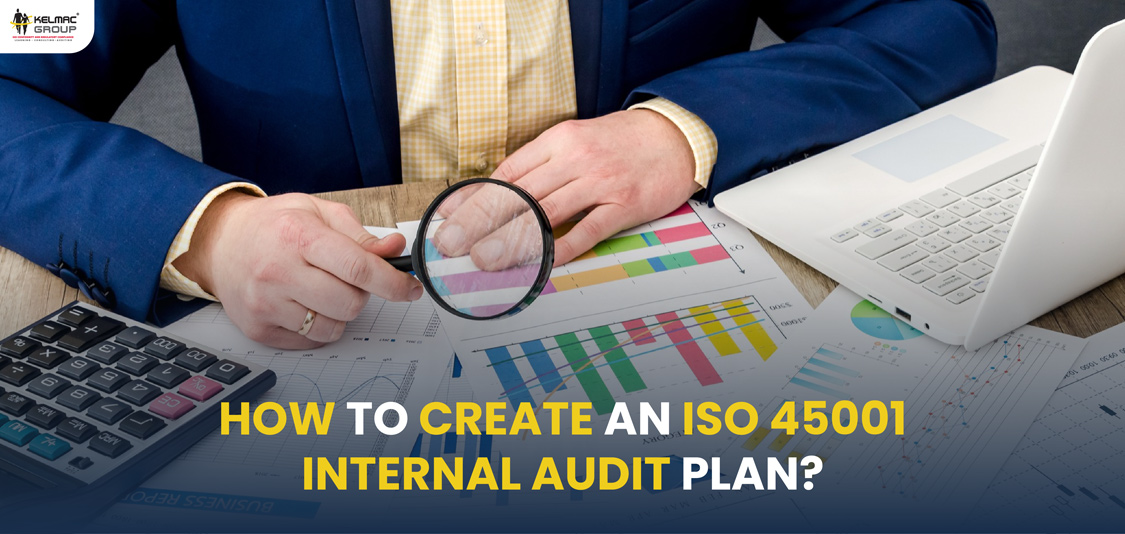 How to Create an ISO 45001 Internal Audit Plan?