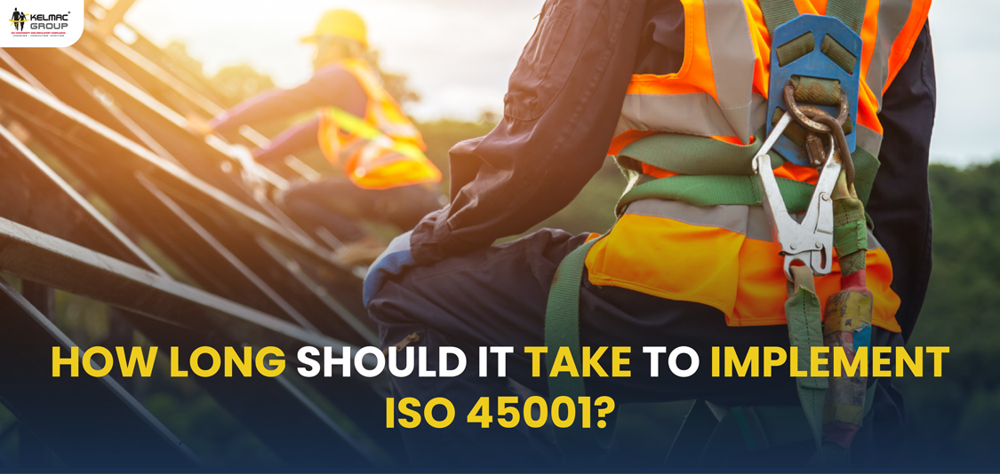 How Long Should it Take to Implement ISO 45001?