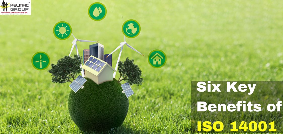 Six Key Benefits of ISO 14001