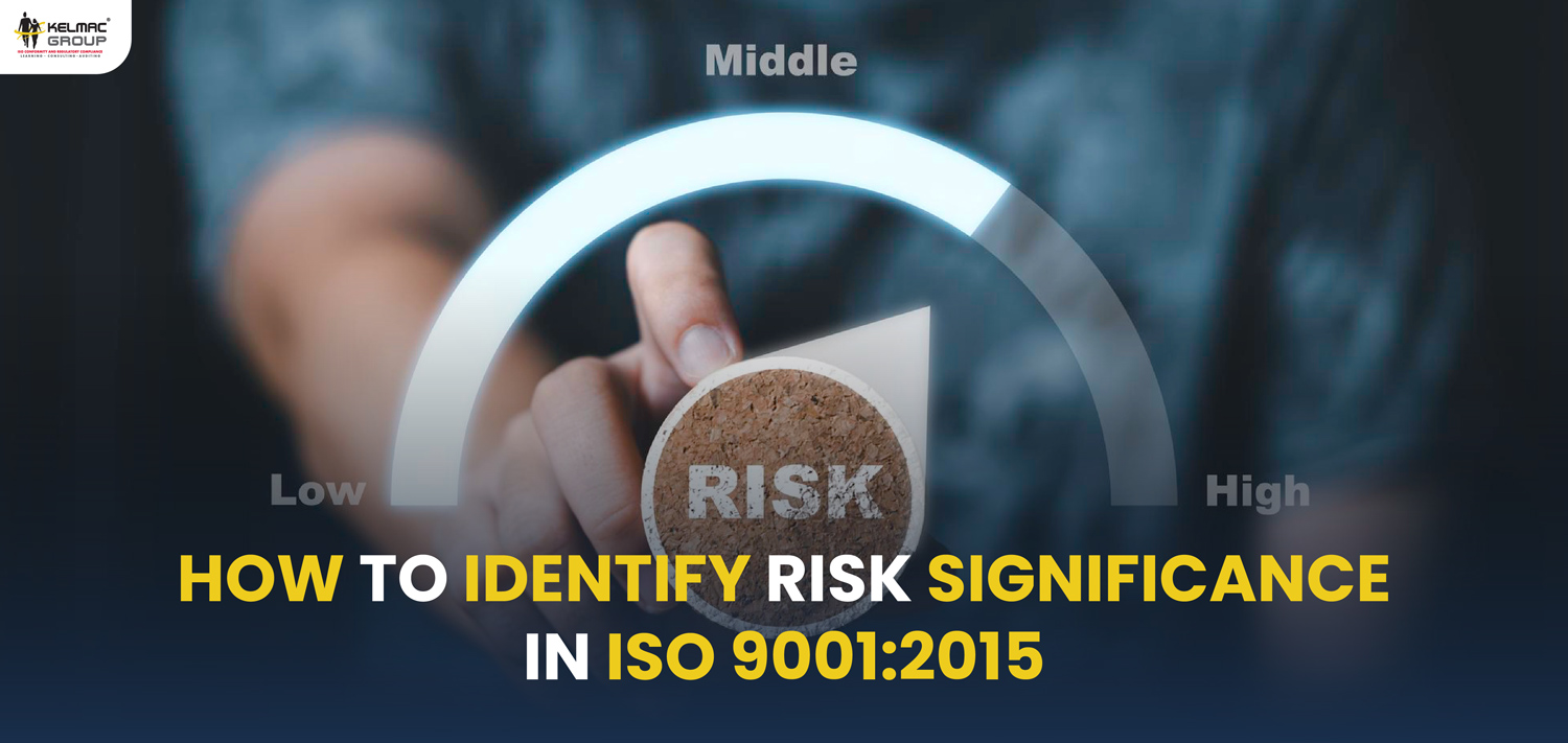 How to Identify Risk Significance in ISO 9001:2015?