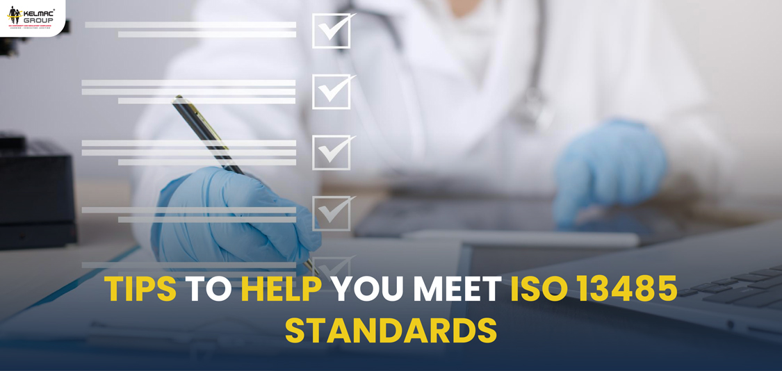 Tips to Help You Meet ISO 13485 Standards
