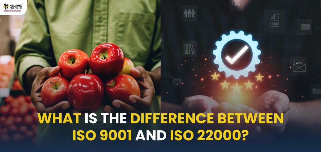 What Is the Difference Between ISO 9001 and ISO 22000? What Is the Difference Between ISO 9001 and ISO 22000?