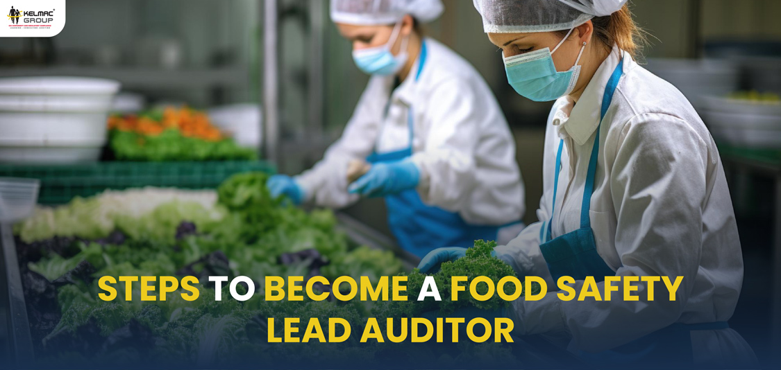 Steps to Become a Food Safety Lead Auditor