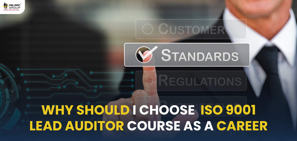 Why Should I Choose ISO 9001 Lead Auditor Course as a Career?