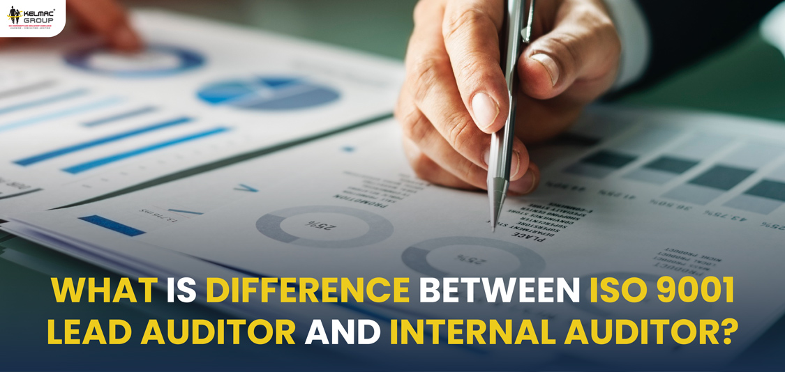 What is Difference Between ISO 9001 Lead Auditor and Internal Auditor?