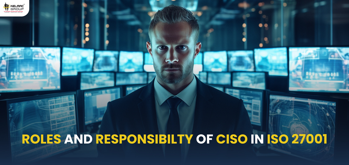 Roles and Responsibility of CISO in ISO 27001