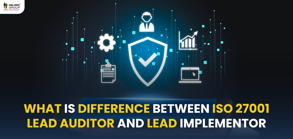 What is the Difference between ISO 27001 Lead Auditor and Lead Implementor?
