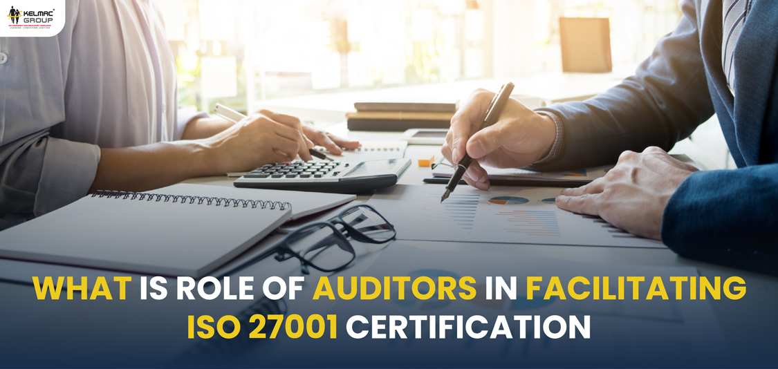 Role of Auditors in Facilitating ISO 27001