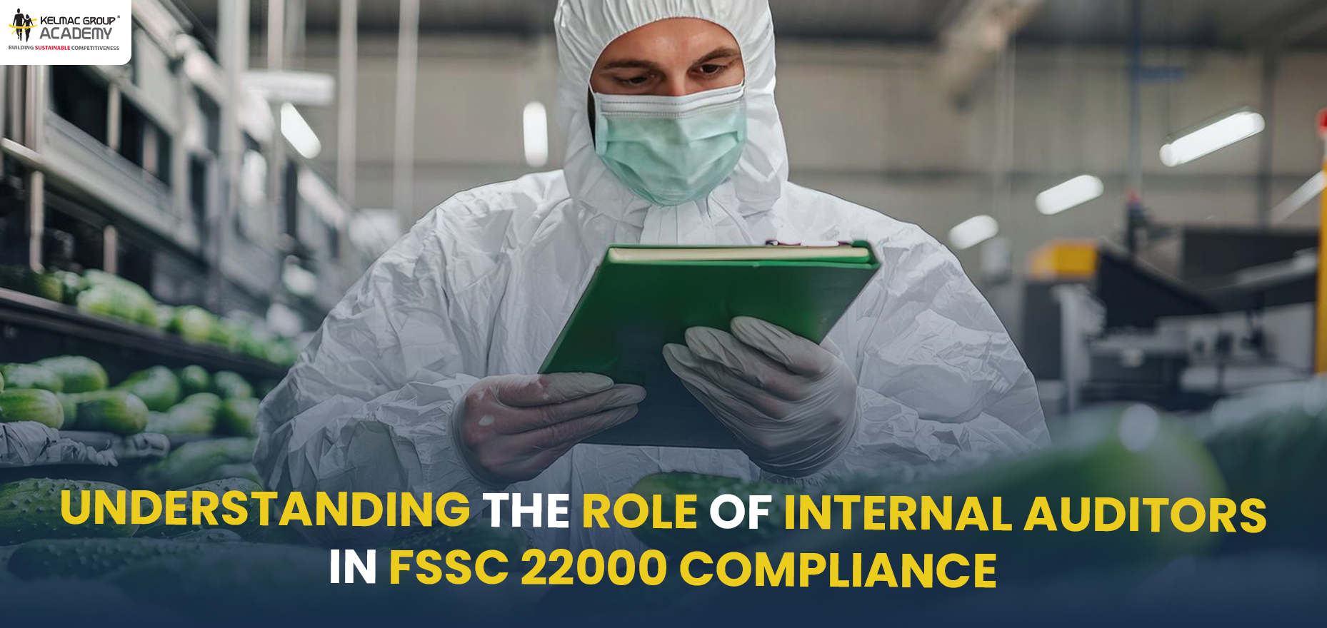 Role of Internal Auditors in FSSC 22000 Compliance